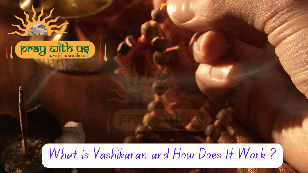 What Is Vashikaran And How Does It Work